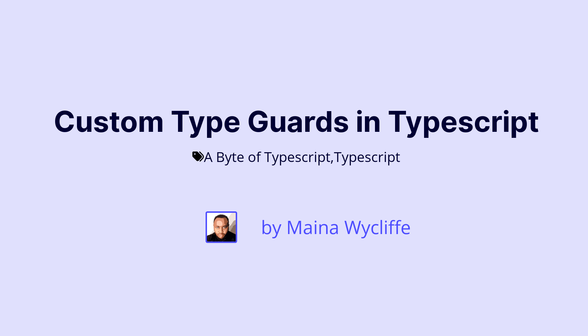Custom Type Guards in Typescript | Maina Wycliffe Custom Type Guards in Typescript | Maina Wycliffe